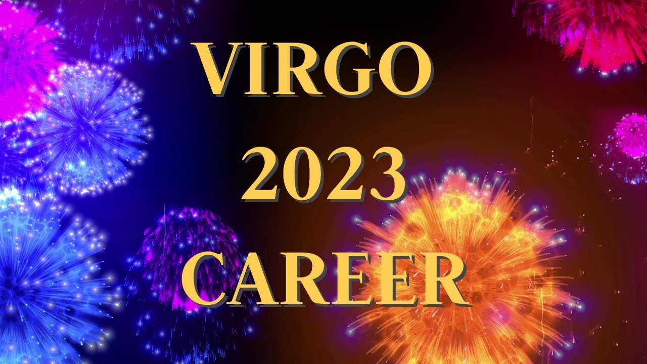 VIRGO 2023 CAREER: SUCCESS LIES AHEAD! WHAT YOU NEED TO KNOW! - YouTube
