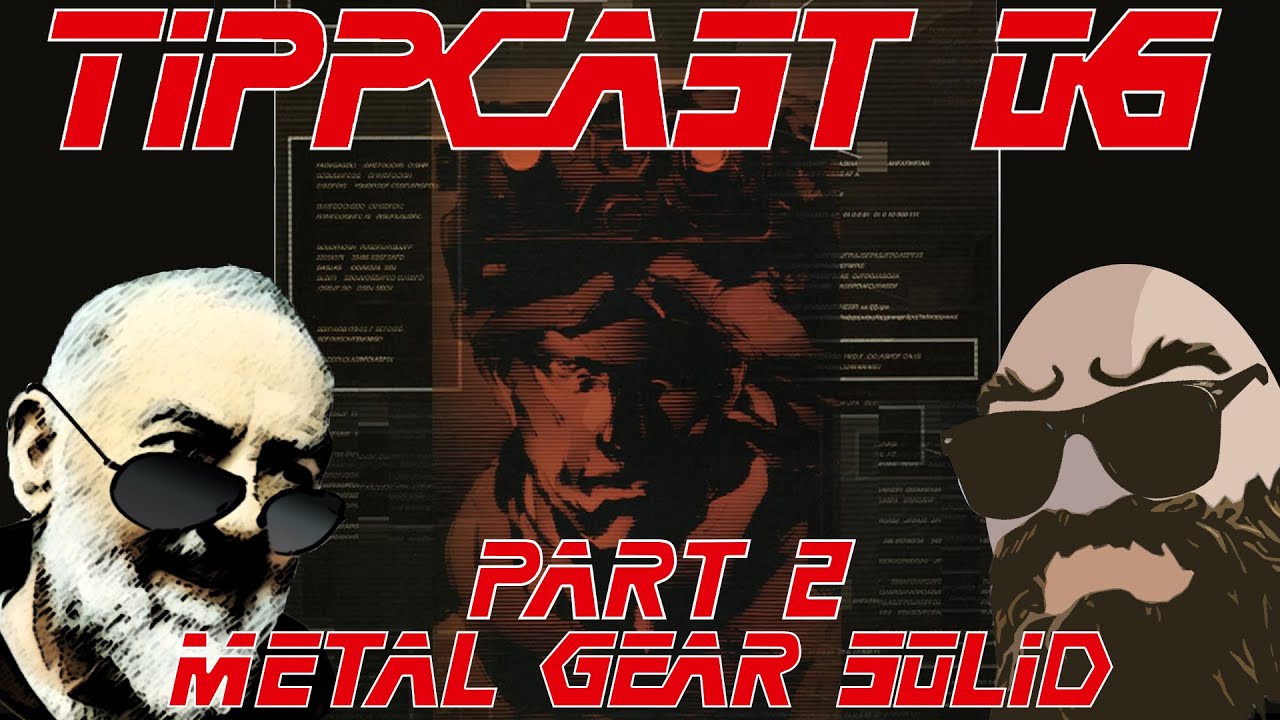 TippCast 06 - The Greatest Video Game Of All Time - Metal Gear Solid ...