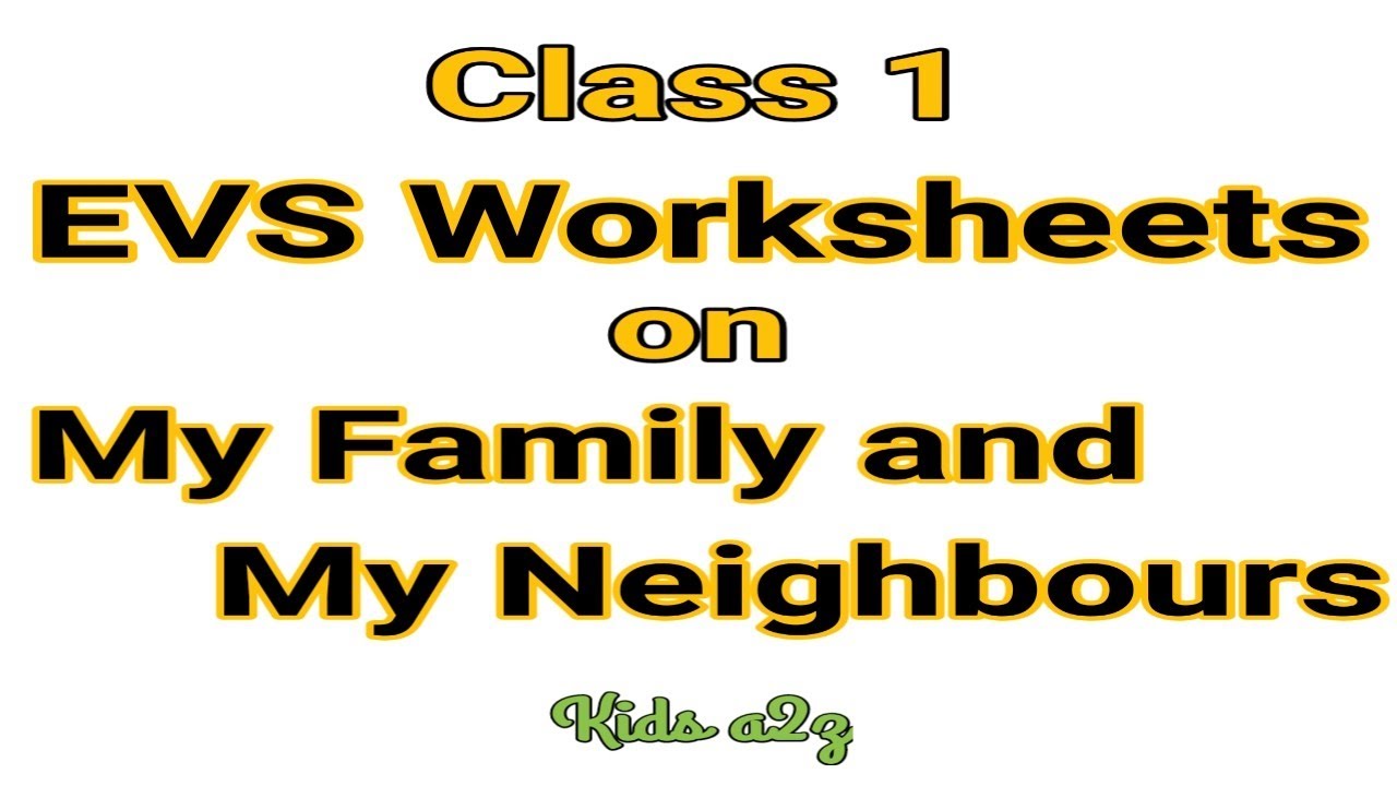 Class 1 EVS Worksheets on My Family and My Neighbours | EVS Worksheets ...