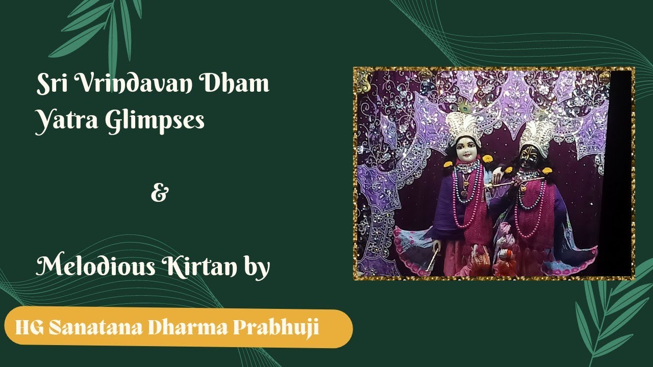 Sri Vrindavan Dham Yatra Glimpses || Dhule Dhule Gora Chanda Kirtan by ...