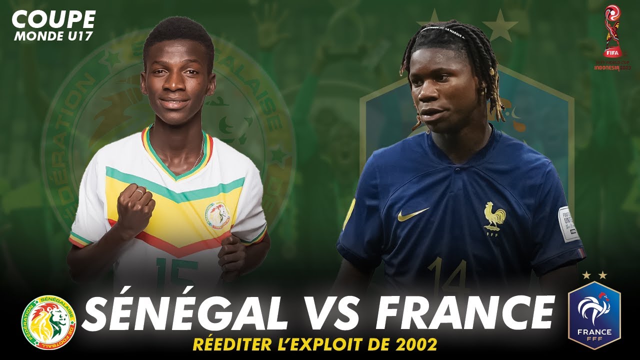 Mondial U17: 🇸🇳 Sénégal vs 🇫🇷 France | Tout ce qu'il faut savoir sur ce ...