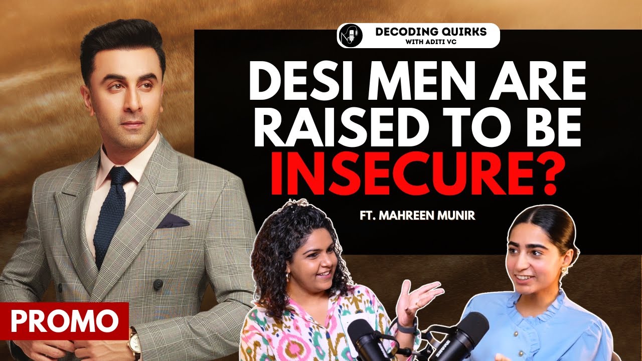 PROMO -Real vs Pseudo Feminism, Desi Culture, Insecure Men & Gen Z with ...