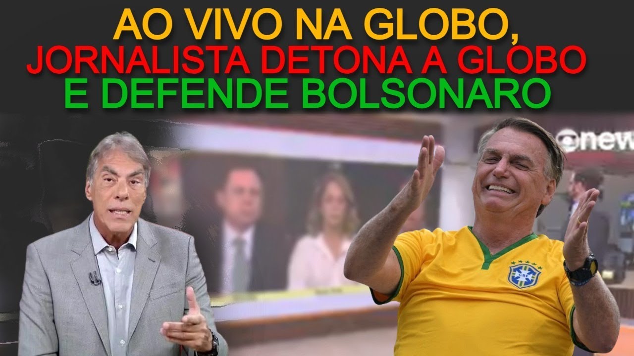 AO VIVO NA GL0B0, J0R4LISTA DET0_NA A GL0B0 E DEFENDE BOL-SONARO - YouTube