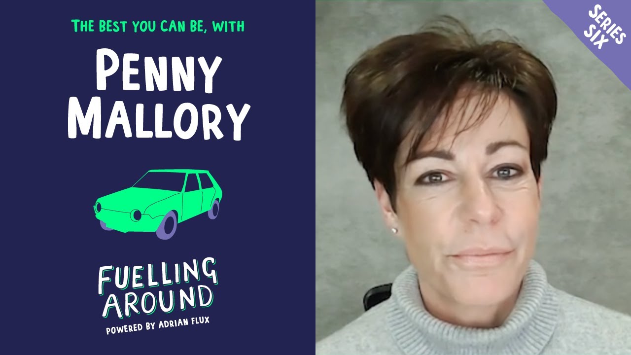 The best you can be, with Penny Mallory | Fuelling Around | Series 6 ...