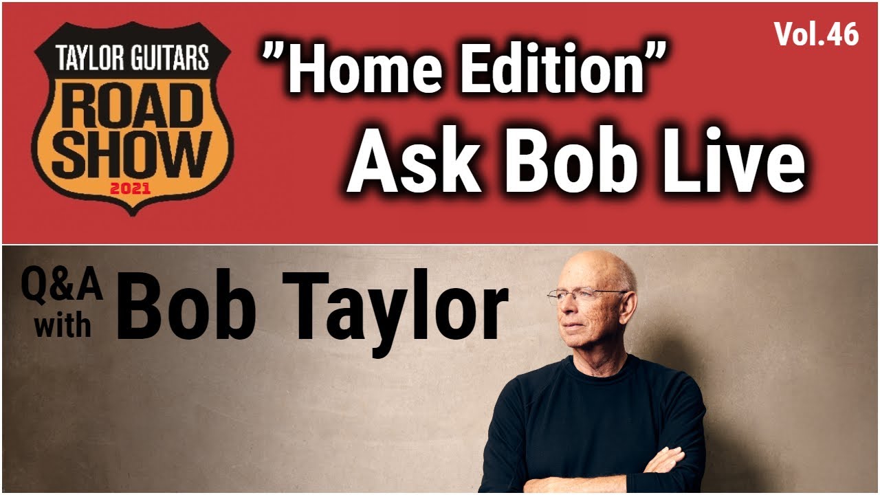 Taylor Japan Roadshow Home Edition ASK BOB LIVE! - YouTube