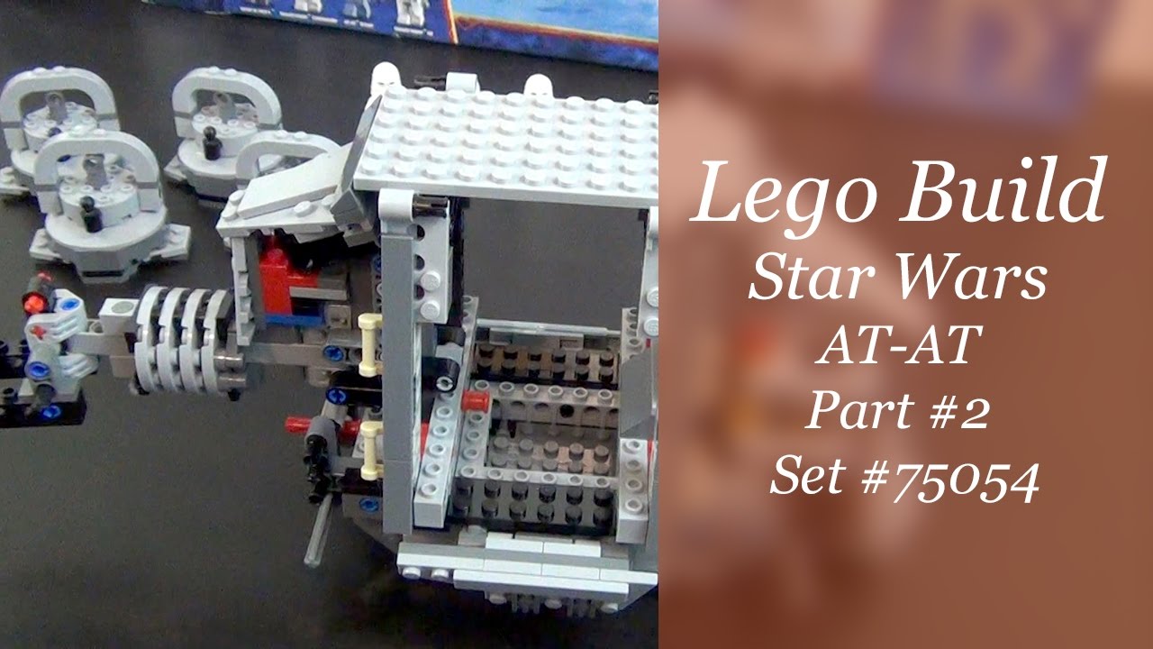 Let's Build - LEGO Star Wars AT-AT Set #75054 - Part 2 - YouTube