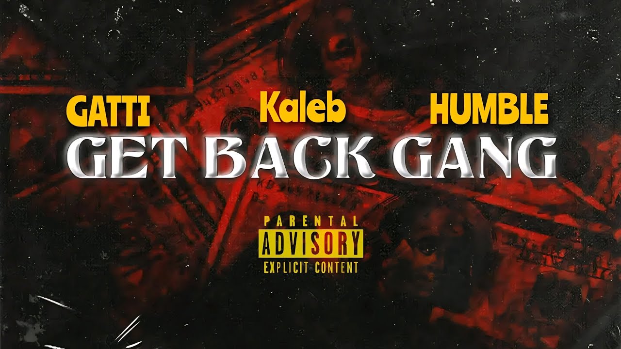 GATTI, Kaleb - Get Back Gang (feat. Humble) - YouTube
