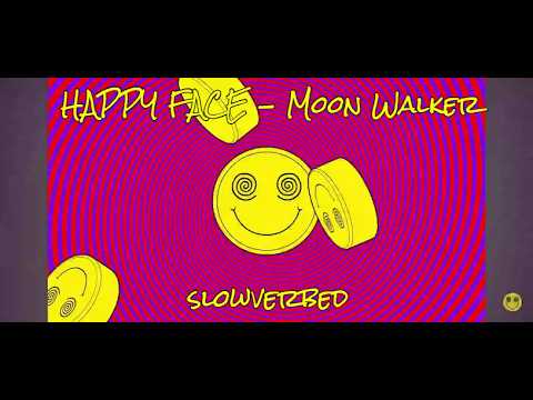 HAPPY FACE - Moon Walker (slowverbed)