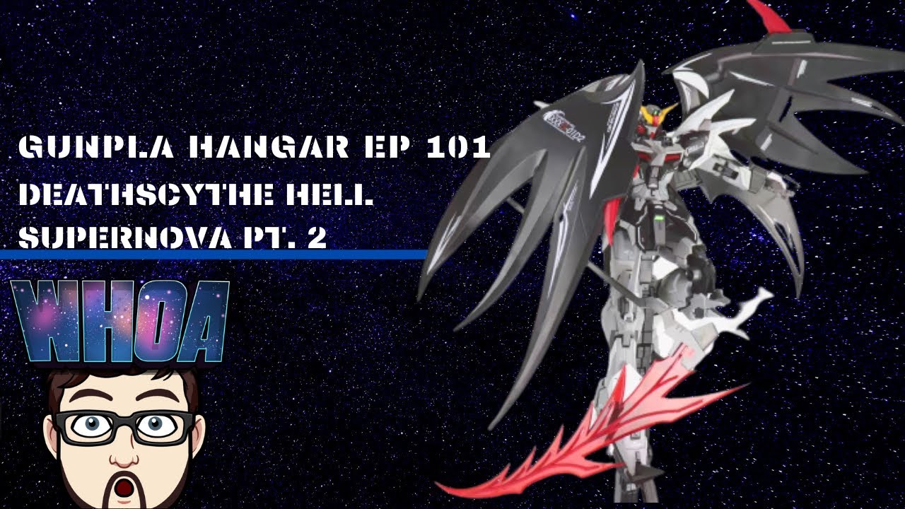 Deathscythe Hell Supernova Pt. 2 (Gunpla Hangar Ep. 101) - YouTube