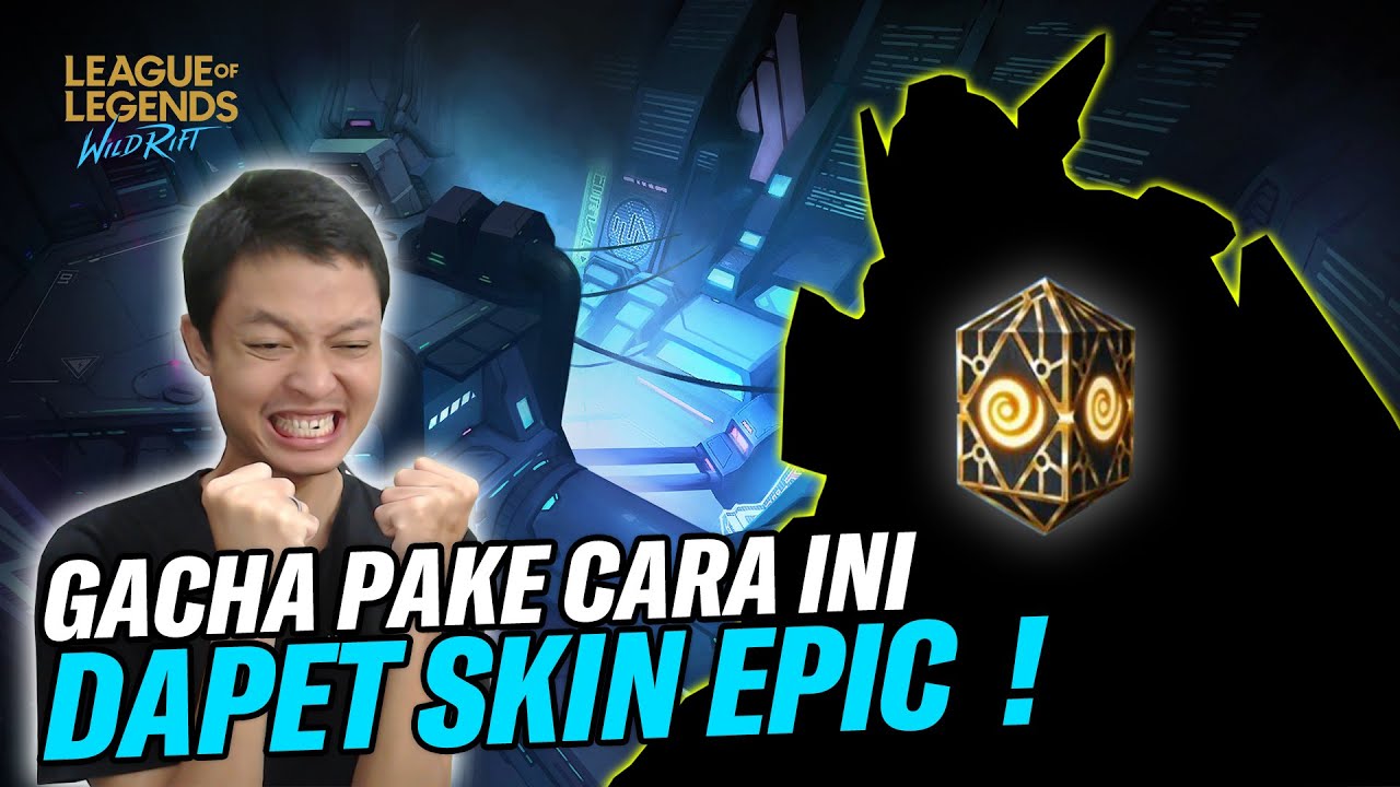 PAKE CARA INI BIAR GACHA SKIN DAPET EPIC ! - League Of Legends Wild ...