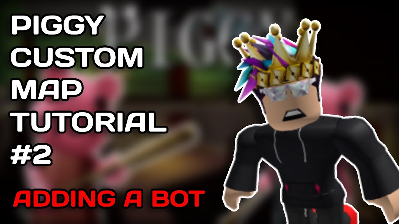 How To Make a Custom Piggy Map #2 | Adding a Bot - YouTube