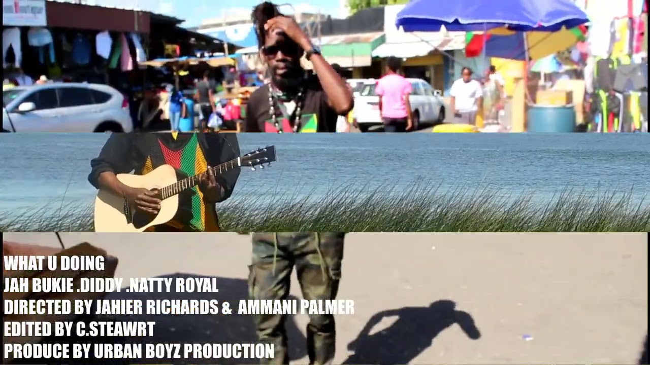 What U Doing by Jah Bukie Diddy Natty Royal. Official Music Video ...