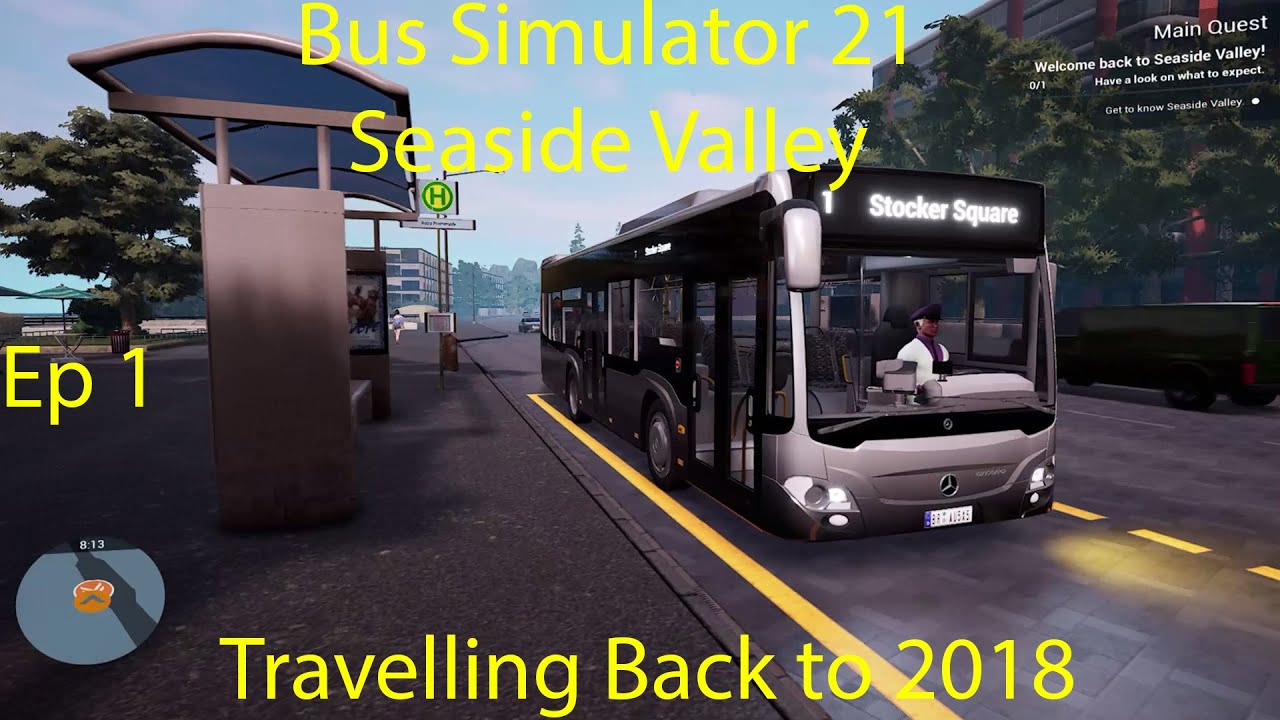 Bus Simulator 21 (Seaside Valley) - Travelling Back to 2018 (Ep 1 ...