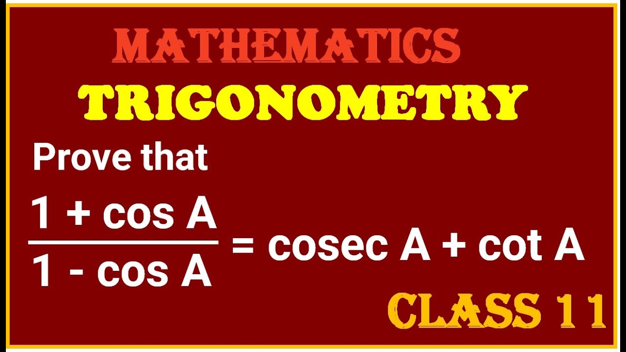 TRIGONOMETRY : 14. Prove that (1 + cos A)upon (1 - cos A)= cosec A ...