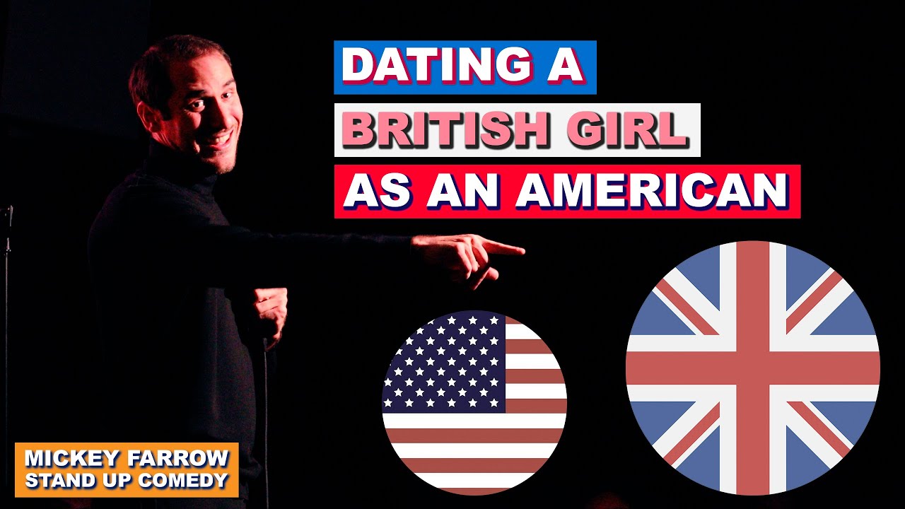 British Girlfriend vs. American Idiot - Mickey Farrow | Stand Up Comedy ...
