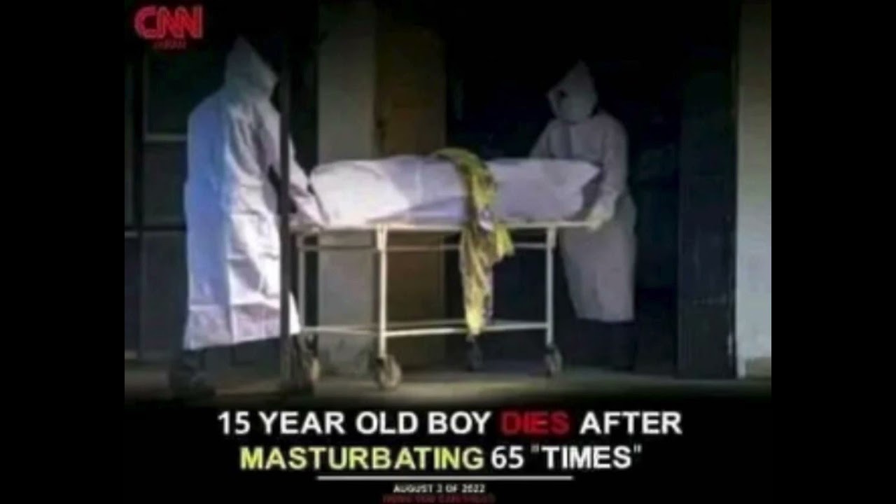 15yr Old Boy Masturbates 65 Times And Dies YouTube 15yr-old-boy-masturbates-65-times-and-dies-youtube