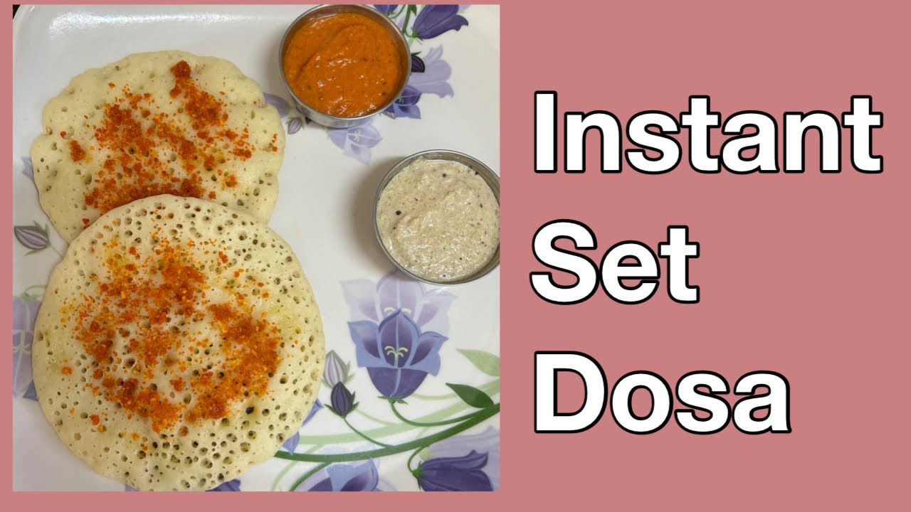 Instant set dosa | Healthy & Quick Breakfast Recipe instant set dosa ...