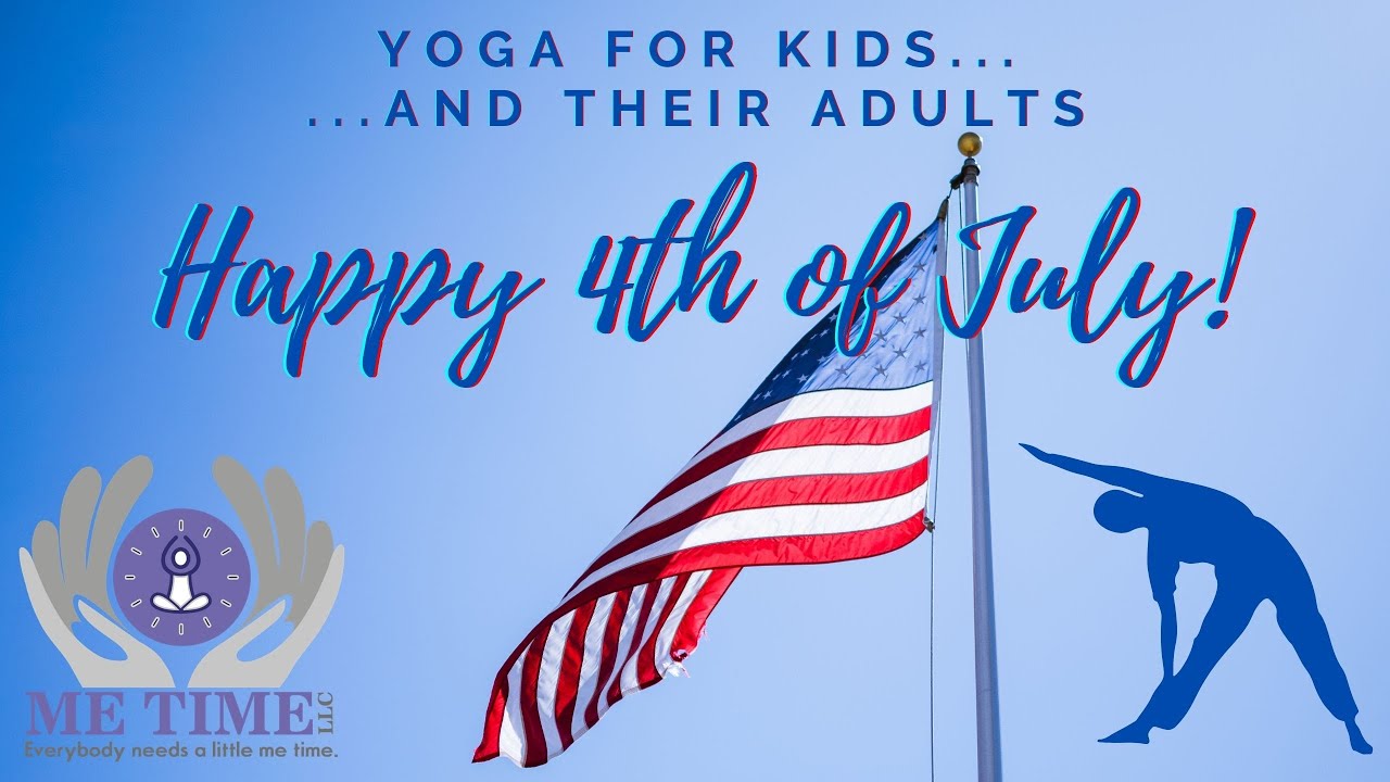 Yoga for Kids and their Adults: Happy 4th of July! - YouTube