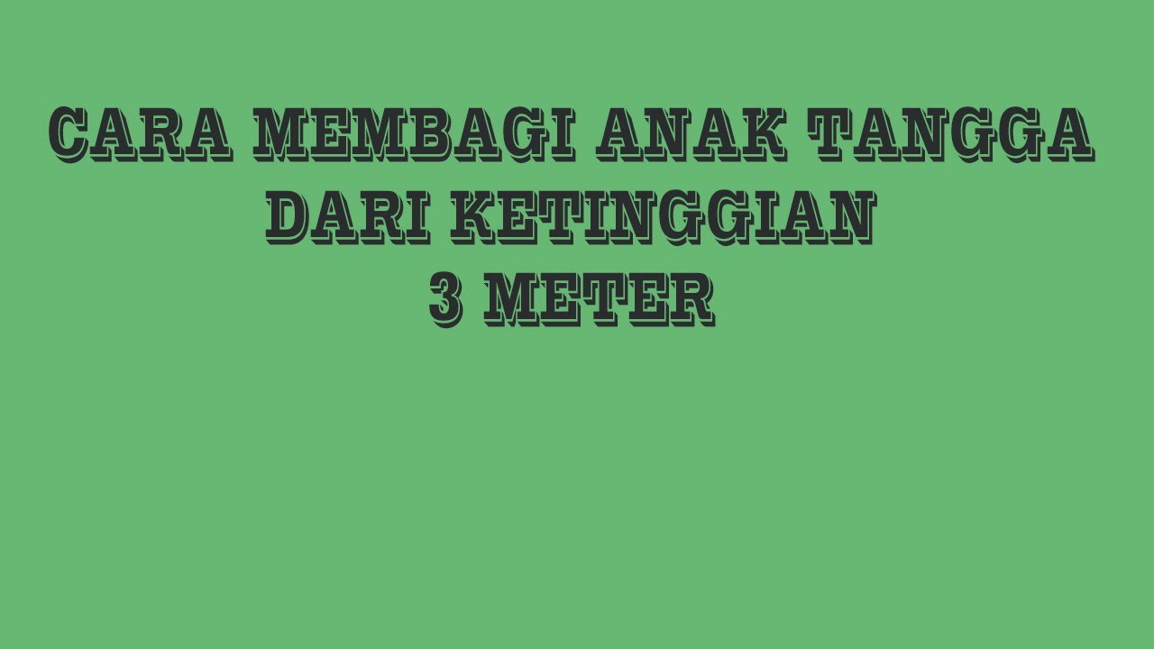 CARA MEMBAGI ANAK TANGGA DARI KETINGGIAN 3 M || #tanya jawab - YouTube