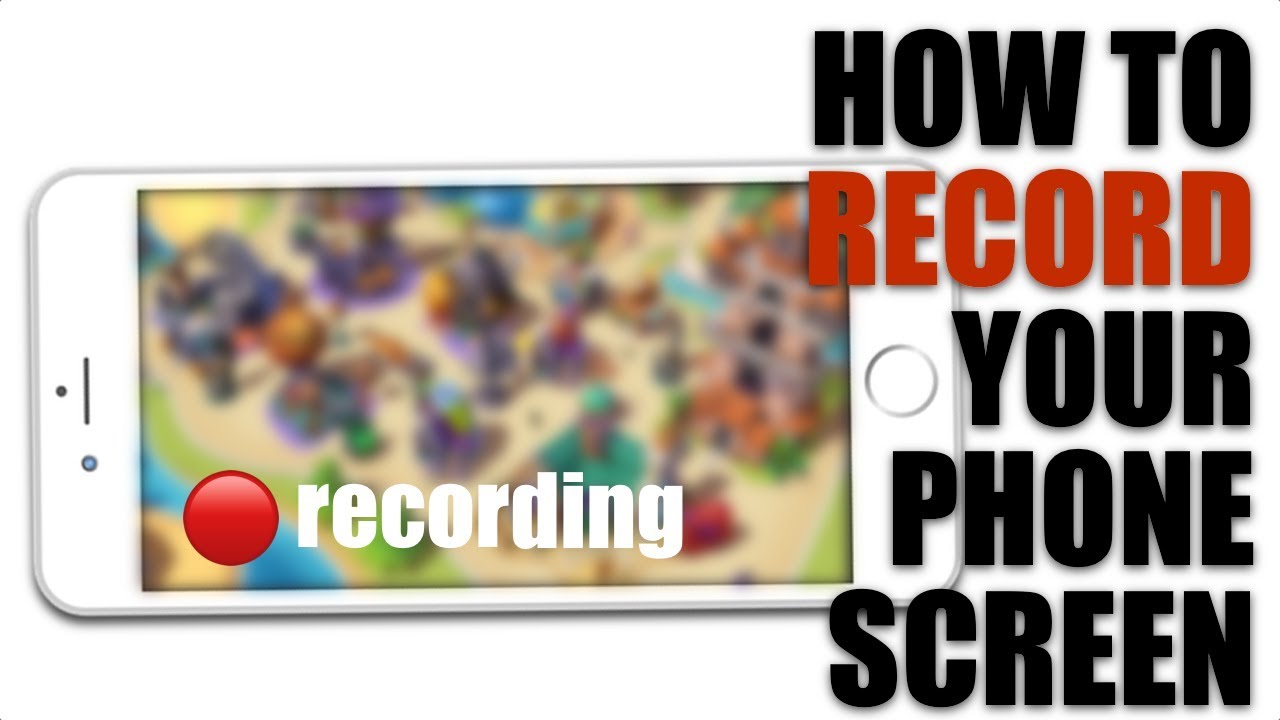 How to Record Phone Screen 2018 - How to Record Mobile Games - Iphone ...