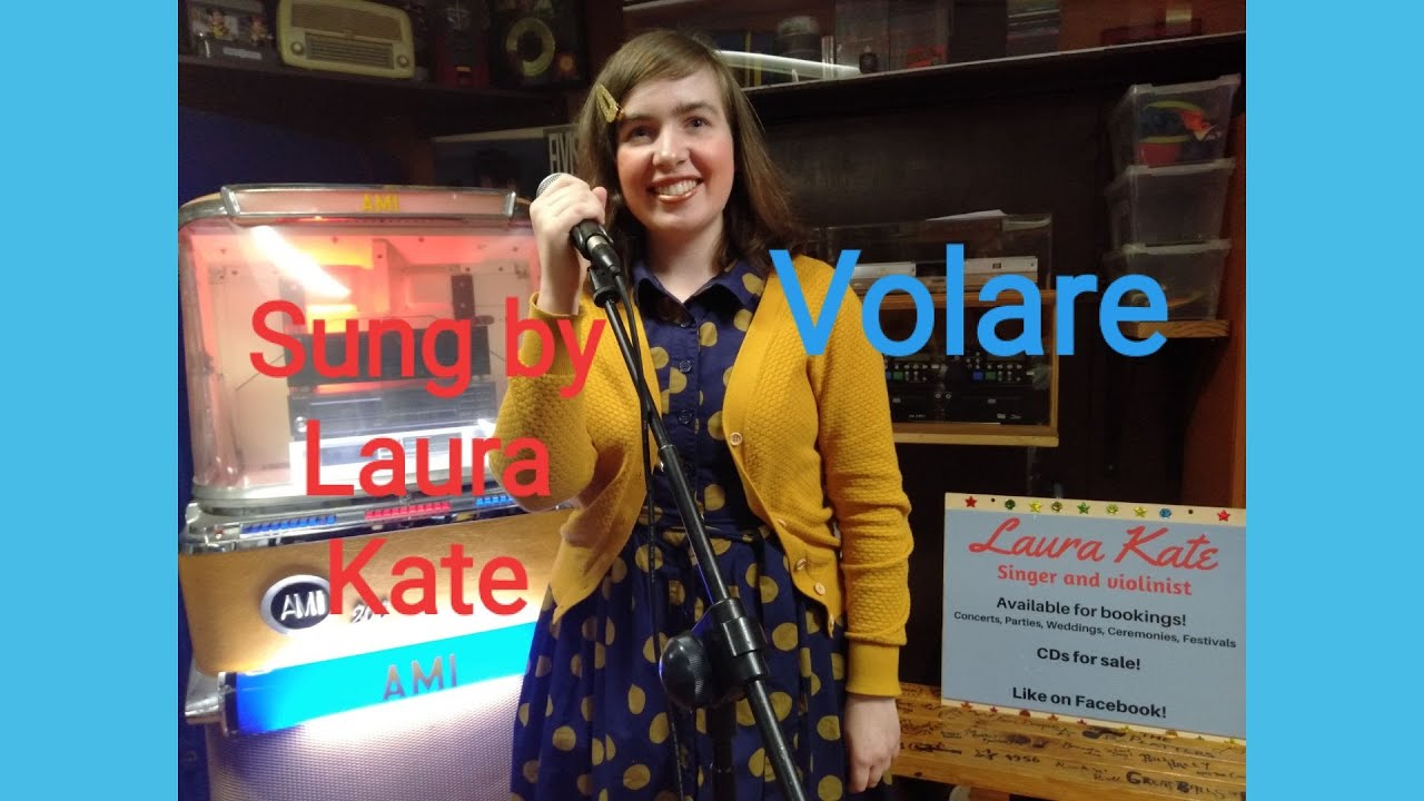 Laura Kate sings Volare (Nel blu, dipinto di blu) - YouTube
