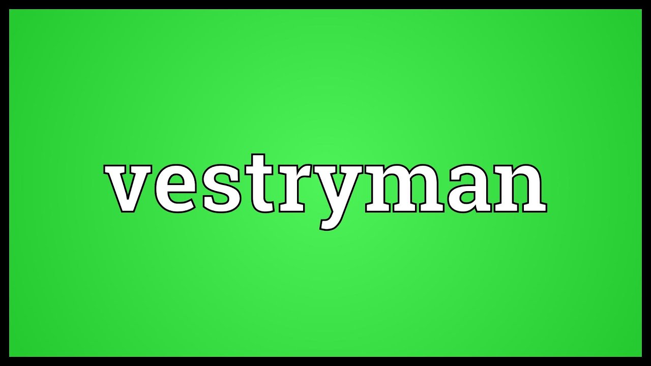 Vestryman Meaning - YouTube