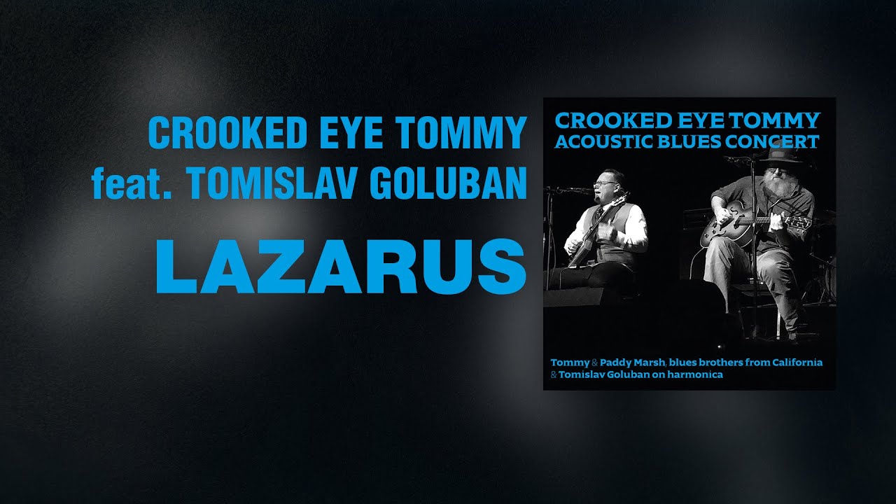 Crooked Eye Tommy ft. Paddy Marsh & Tomislav Goluban - LAZARUS - YouTube