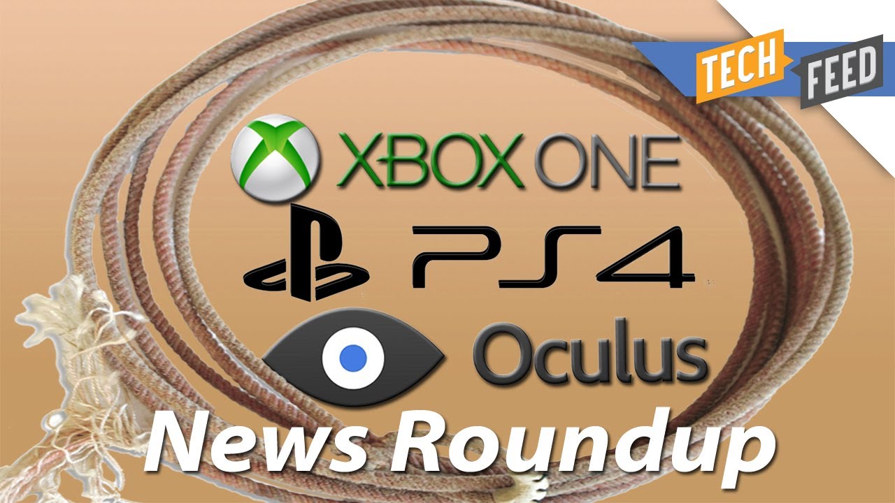 PS4, Xbox One, Oculus Rift - Gaming Roundup! - YouTube