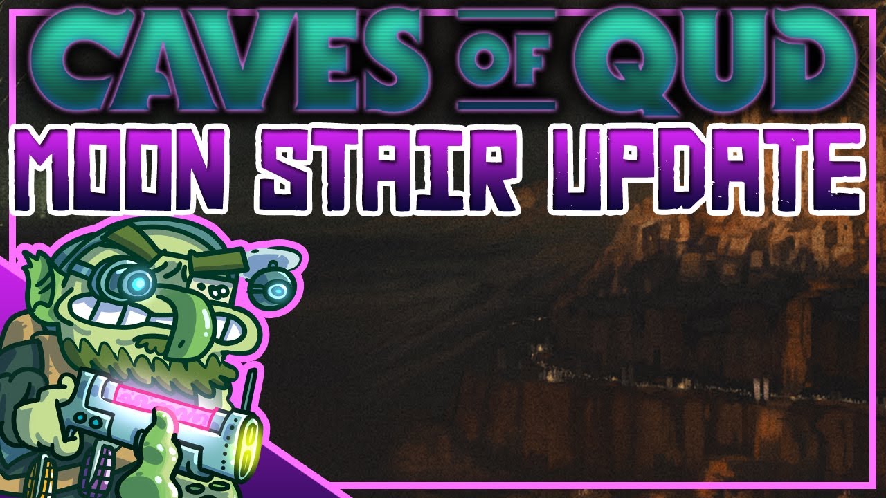 Caves of Qud - Bounty Hunter - Moon Stair Update! - Let us Crungle a ...
