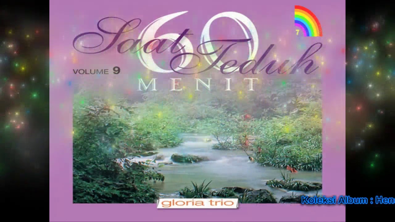 Gloria Trio 60 Menit Saat Teduh Vol 9 FULL ALBUM - YouTube