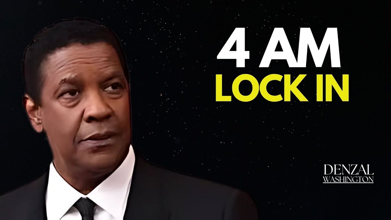 4 AM LOCK IN | POWER FULL MOTIVATION SPEECH | DENZEL WASHINGTON - YouTube