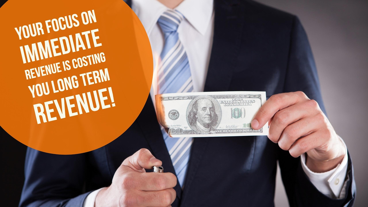 Your Focus on Immediate Revenue is Costing you Long Term Revenue! - YouTube