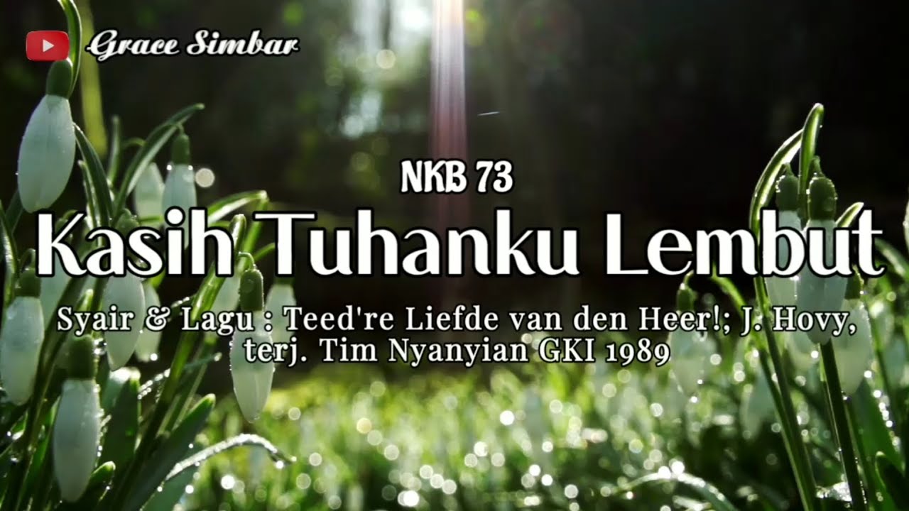 KASIH TUHANKU LEMBUT | Teed're Liefde van den Heer! | NKB 73 - YouTube