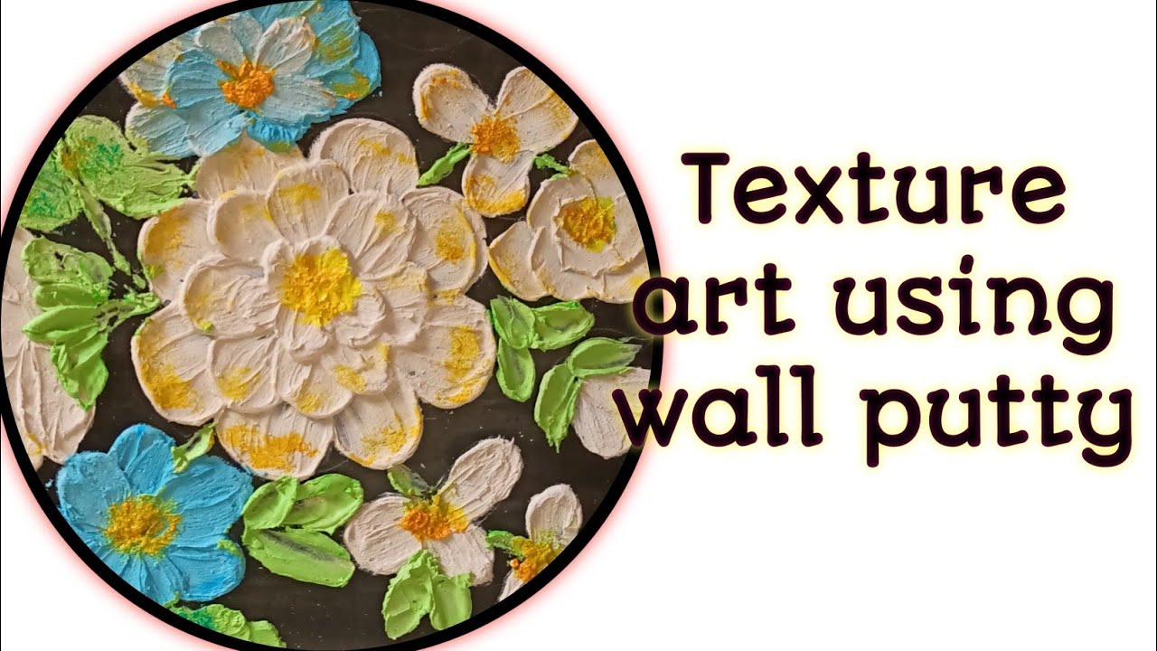 Wall putty craft ideas/3d painting/Clay art flower / Texture art using ...