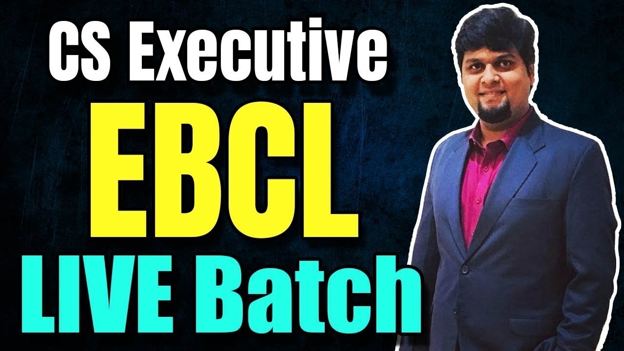 EBCL Online Classes | EBCL LIVE BATCH | Best CS Executive Online ...