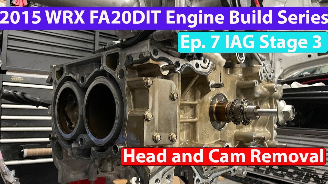 FA20DIT Head and Cam Removal 2015 WRX IAG Stage 3 Build.Ep.7 Engine ...