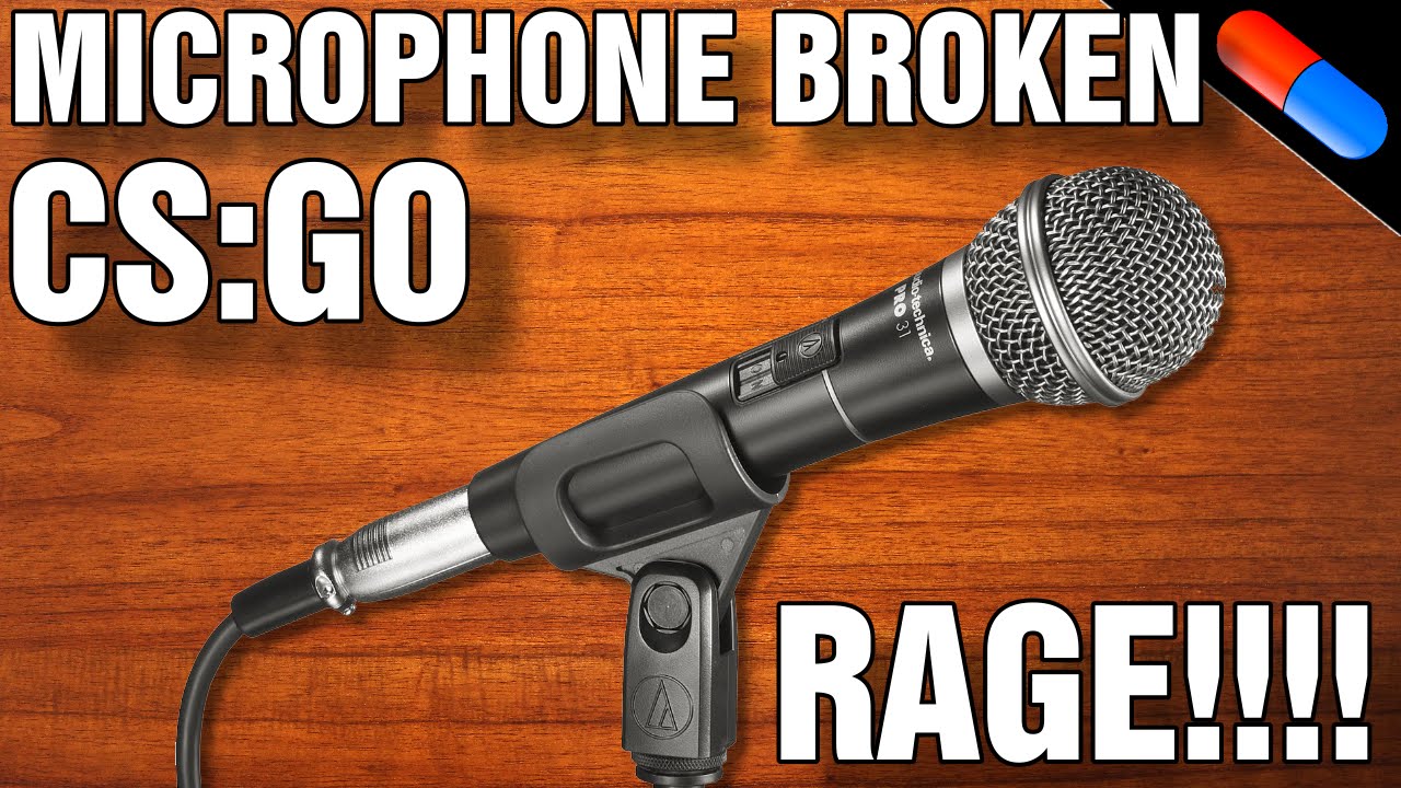 MIC BROKEN CS:GO RAGE!!! FAIL - YouTube