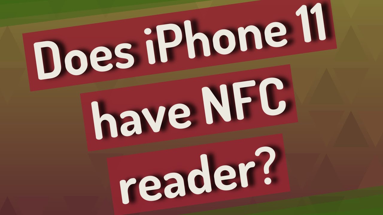 Does IPhone 11 Have NFC Reader YouTube does-iphone-11-have-nfc-reader-youtube