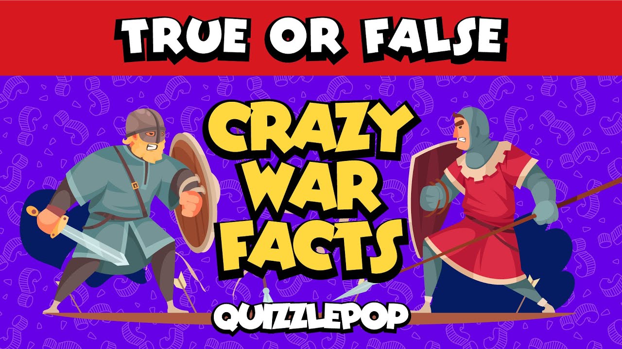 True or False: 20 Crazy War Facts! - YouTube