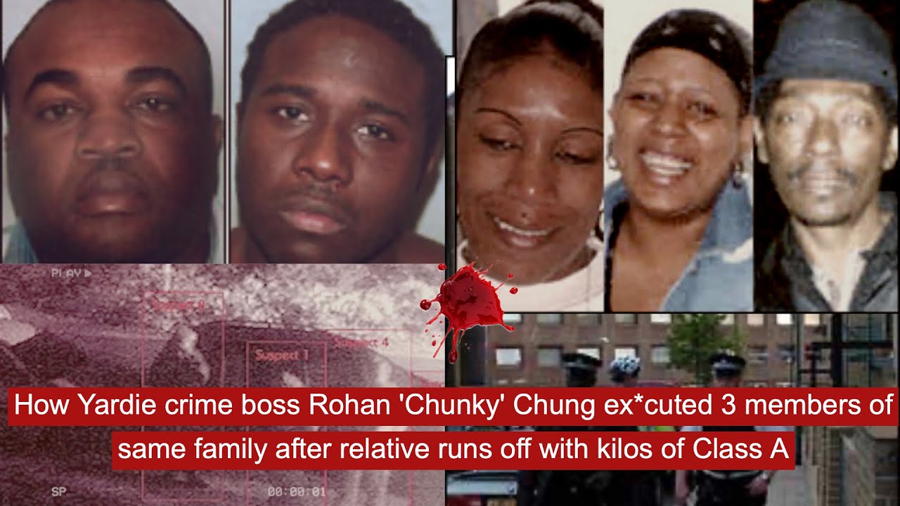 How yardie crime boss Rohan 'Chunky' Chung ex*cuted 3 members of same ...