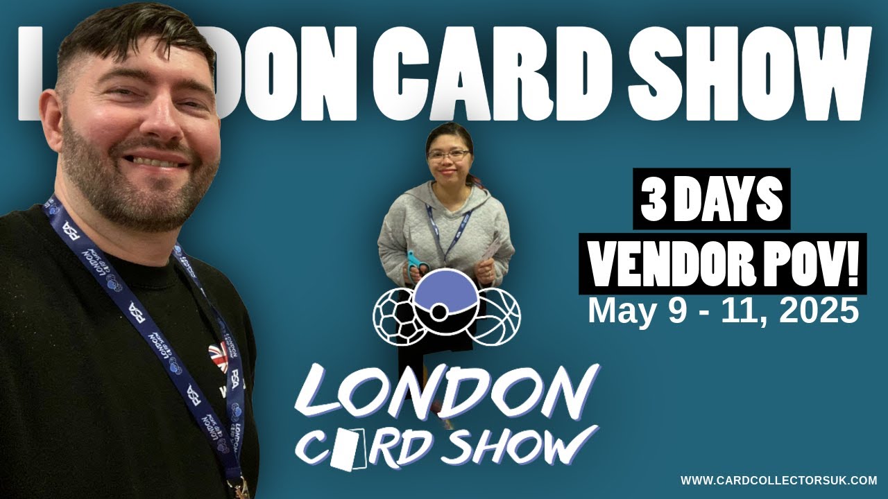 London Card Show Vendor POV | May 9 - 11, 2025 - YouTube