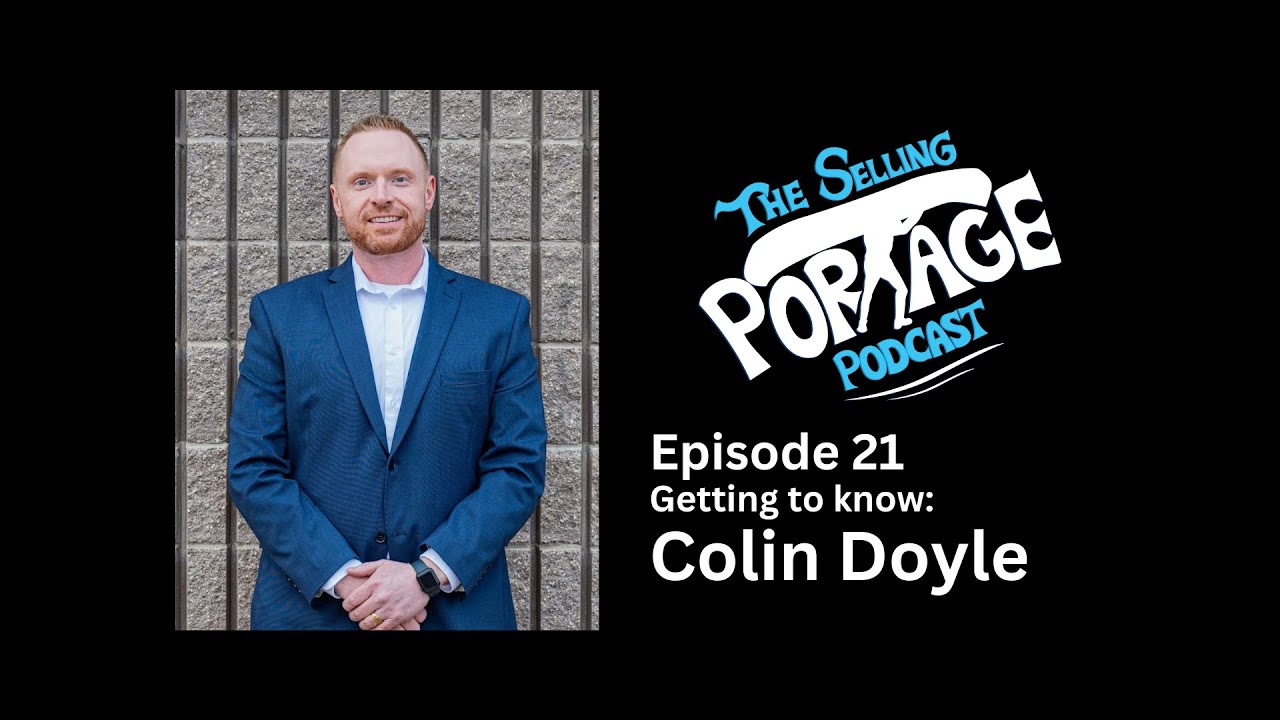 The Selling Portage Podcast - EPISODE 21 - Getting to know Colin Doyle ...