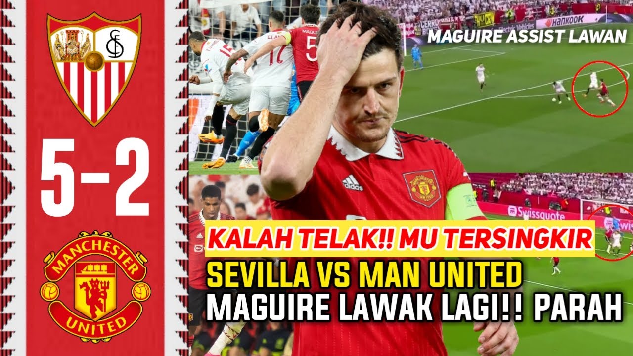 KALAH TELAK😭 HASIL MAN UNITED VS SEVILLA 2-5😡 BLUNDER PARAH 😤TEN HAG ...