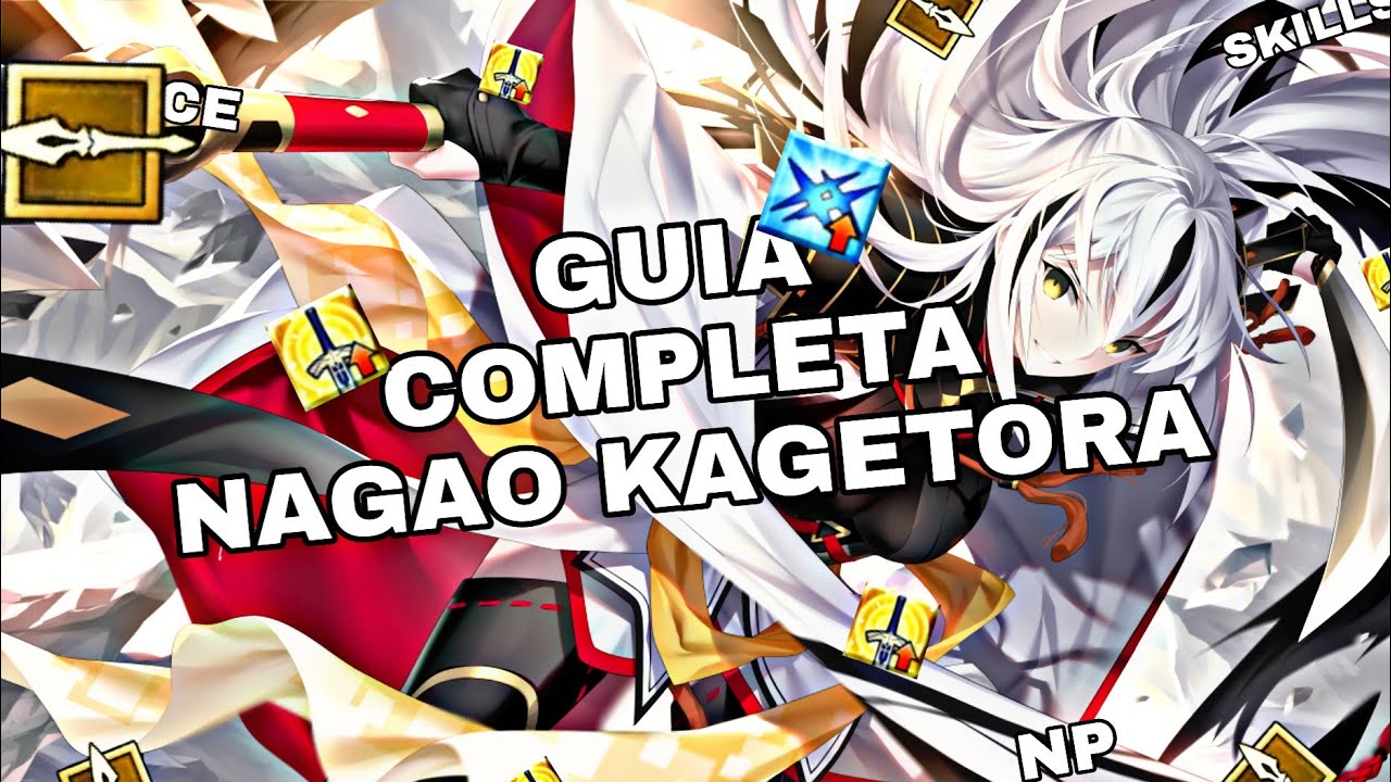 [FGO] - GUIA COMPLETA DE NAGAO KAGETORA (UN SERVANT GRATUITO PERO CON ...