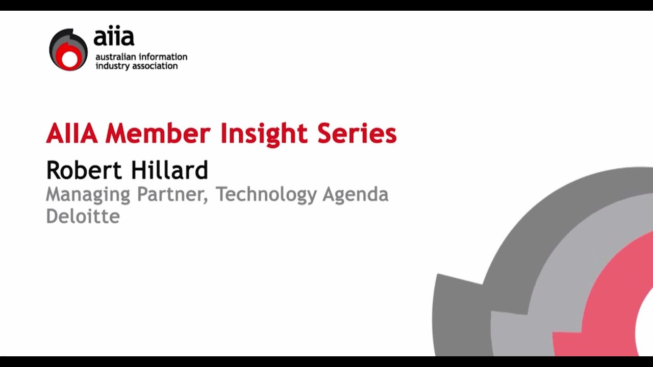 AIIA Member Insight Series: Robert Hillard, Deloitte - YouTube