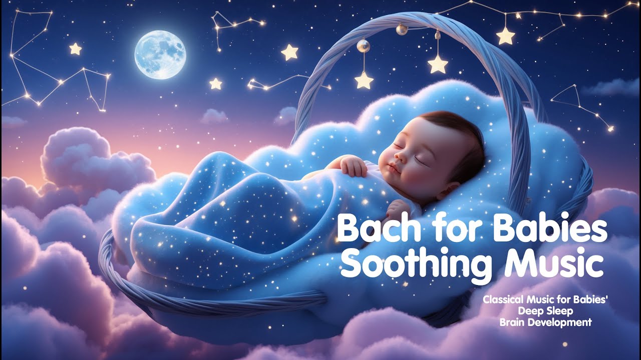 Bach Bedtime Baby Lullaby (Extra-Relaxing) | Classical Music for Sleep & Study | Soothing Sounds ...