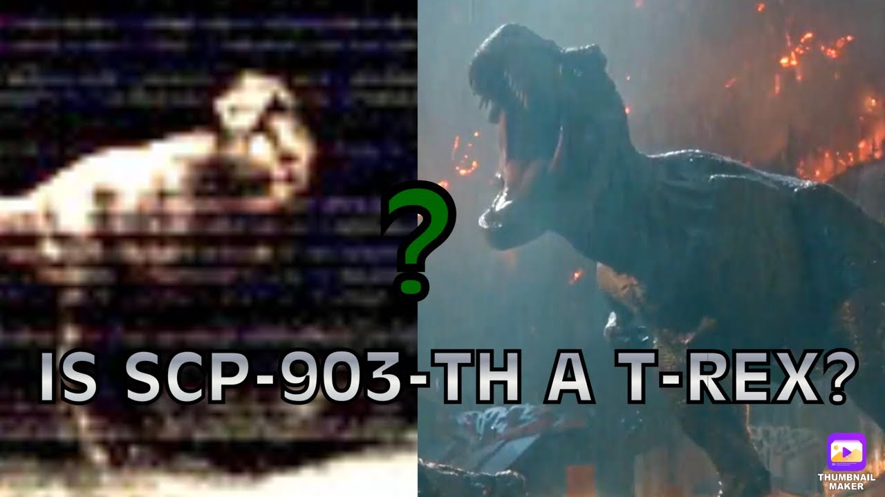 Is SCP-903-TH a T-Rex? - YouTube