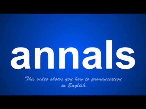 the correct pronunciation of annals in English. - YouTube