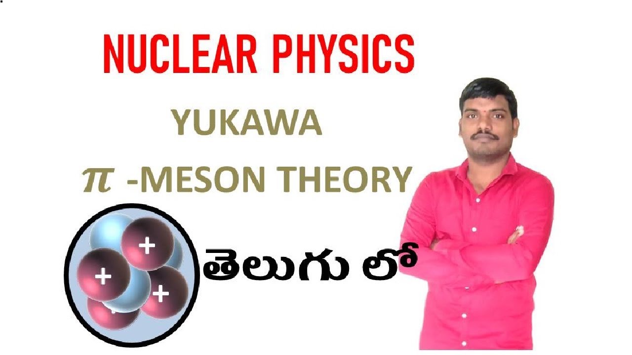 YUKAWA MESON THEORY||NUCLEAR FORCE||NUCLEAR PHYSICS || JL PHYSICS ||DL ...