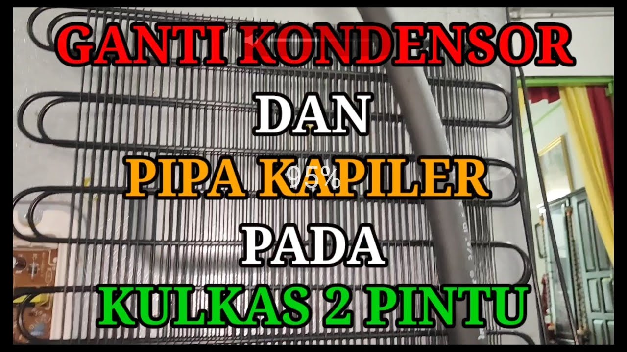 Ganti kondensor dan pipa kapiler kulkas 2 pintu - YouTube